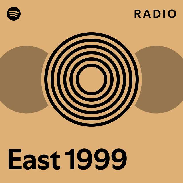 East 1999 Radio - playlist by Spotify | Spotify