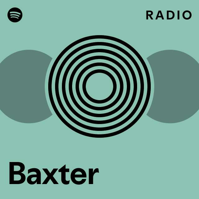 Baxter Radio - playlist by Spotify | Spotify