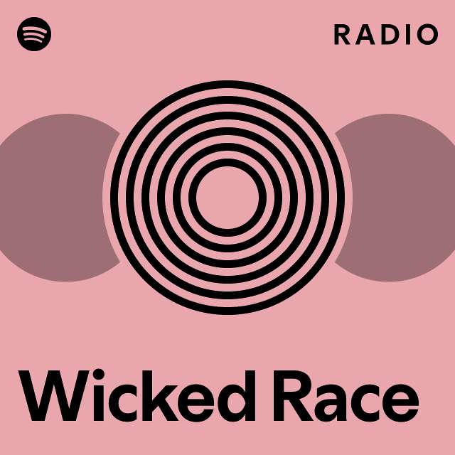 Wicked Race Radio - playlist by Spotify | Spotify