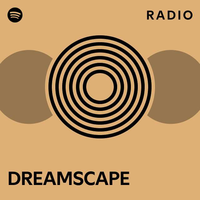 DREAMSCAPE Radio - playlist by Spotify | Spotify