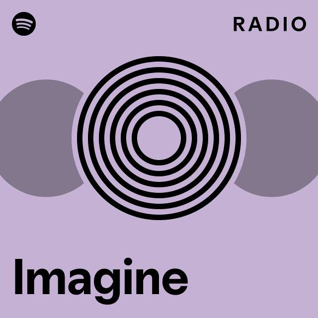 Imagine Radio - playlist by Spotify | Spotify