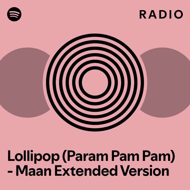 Lollipop (Param Pam Pam) - Maan Extended Version Radio - playlist by ...