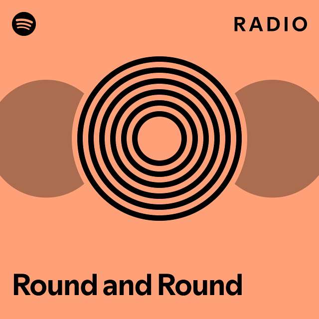 Round and Round Radio - playlist by Spotify | Spotify