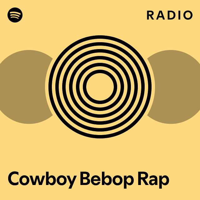 Cowboy Bebop Rap Radio - playlist by Spotify | Spotify