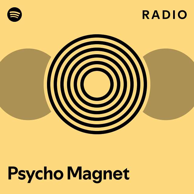 Psycho Magnet Radio - playlist by Spotify | Spotify