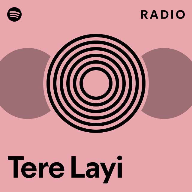 Tere Layi Radio - playlist by Spotify | Spotify