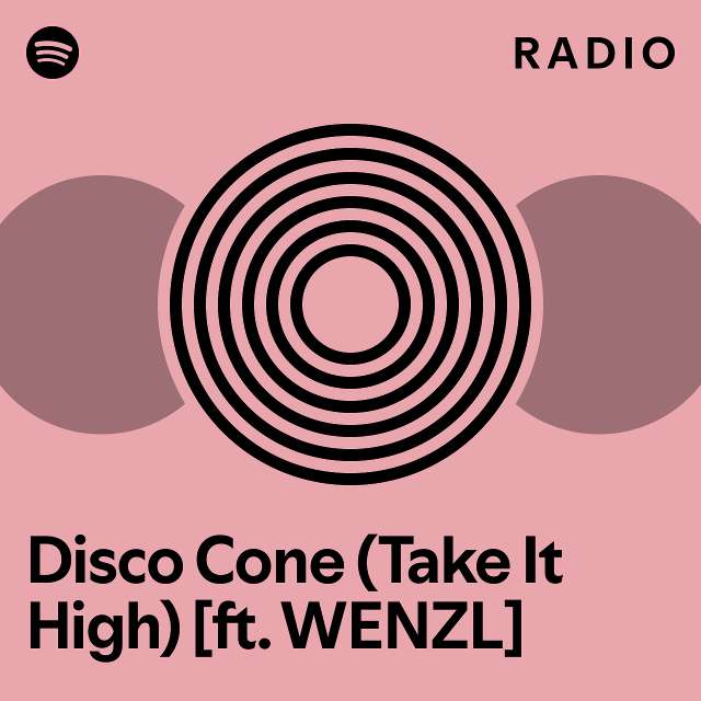 Disco Cone (Take It High) Radio - playlist by Spotify | Spotify