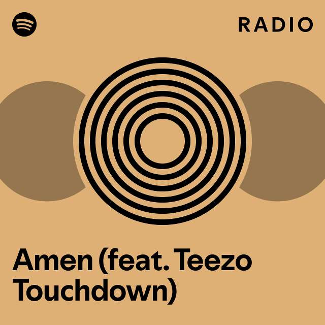 Amen (feat. Teezo Touchdown) Radio - playlist by Spotify | Spotify