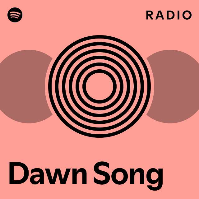 Dawn Song Radio - playlist by Spotify | Spotify