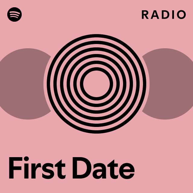 First Date Radio - playlist by Spotify | Spotify