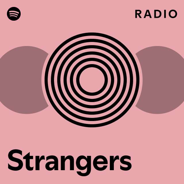 Strangers Radio - playlist by Spotify | Spotify