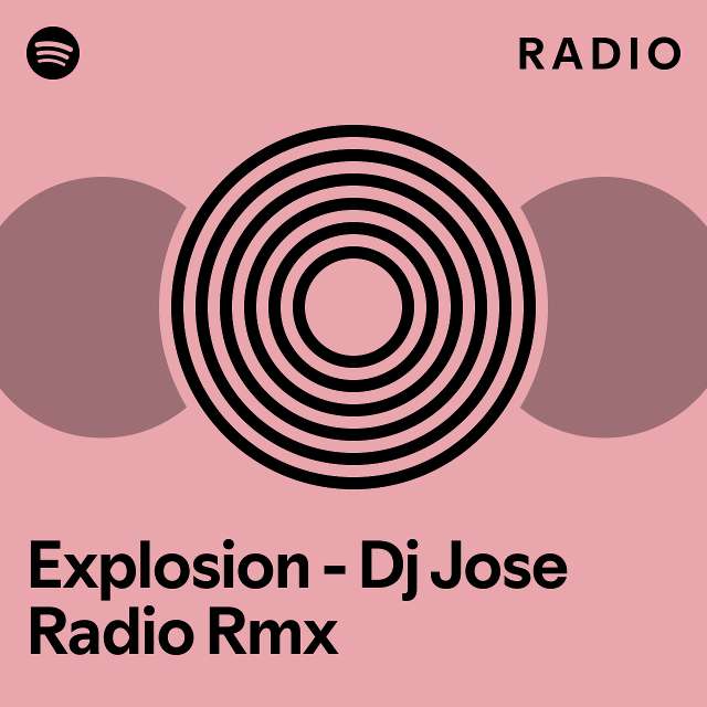 Explosion - Radio Rmx Radio - playlist by Spotify | Spotify