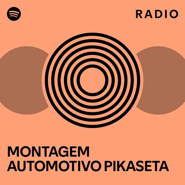 MONTAGEM AUTOMOTIVO PIKASETA Radio - playlist by Spotify | Spotify