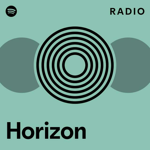 Horizon Radio - playlist by Spotify | Spotify