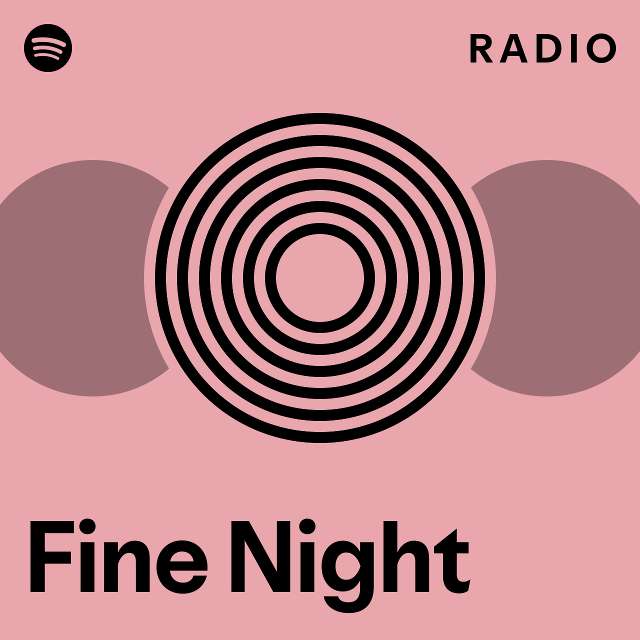 Fine Night Radio - playlist by Spotify | Spotify