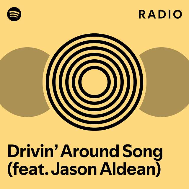 Drivin’ Around Song (feat. Jason Aldean) Radio - playlist by Spotify ...