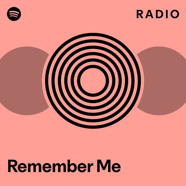 Remember Me Radio - playlist by Spotify | Spotify