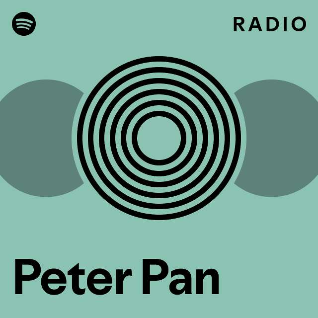 Peter Pan Radio - playlist by Spotify | Spotify