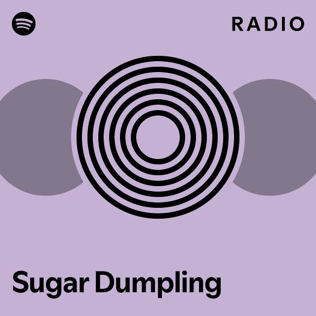 Sugar Dumpling Radio - playlist by Spotify | Spotify
