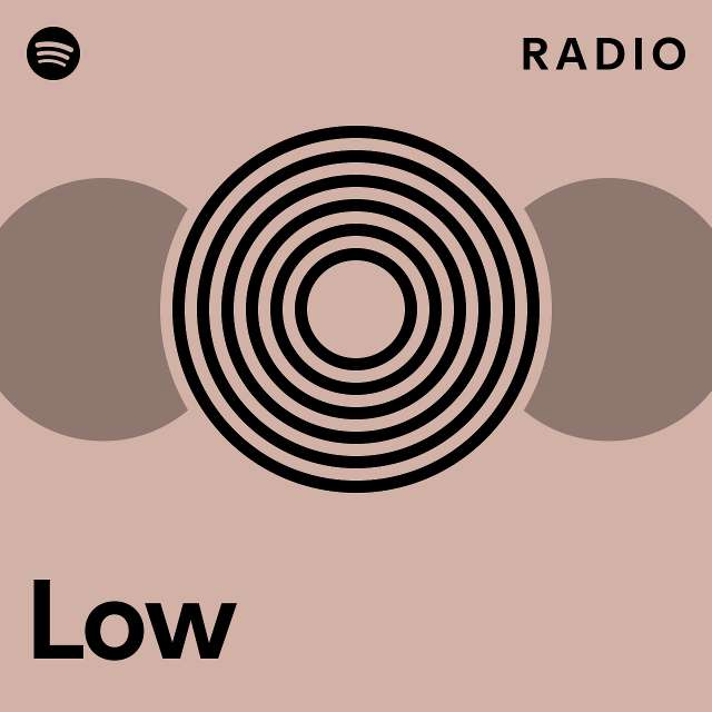 Low Radio - playlist by Spotify | Spotify