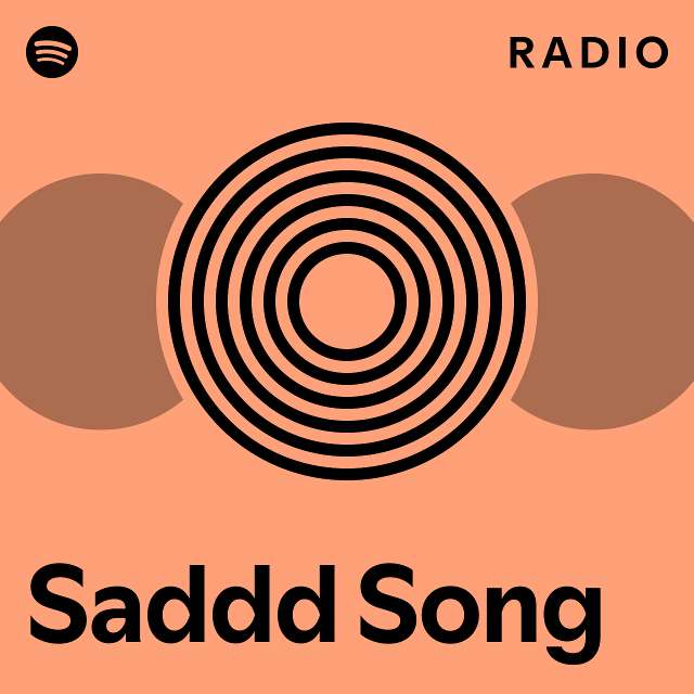 Saddd Song Radio - playlist by Spotify | Spotify