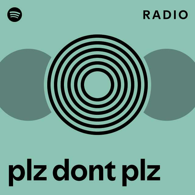 plz dont plz Radio - playlist by Spotify | Spotify