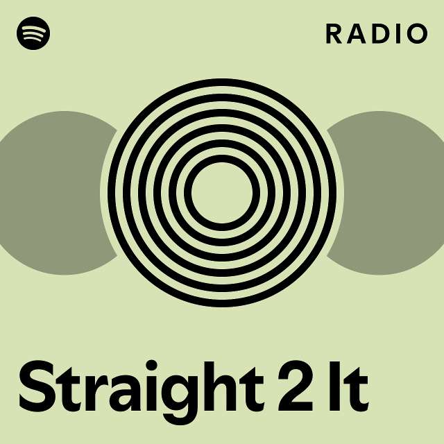 Straight 2 It Radio - playlist by Spotify | Spotify