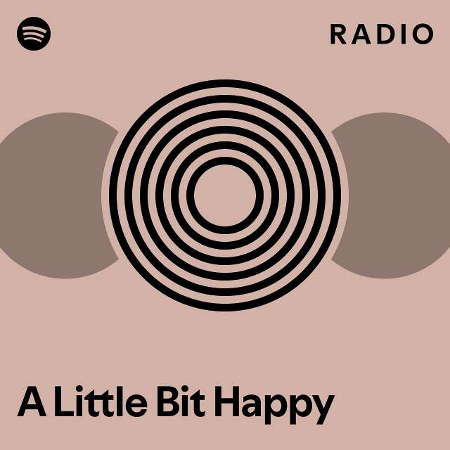 A Little Bit Happy Radio - playlist by Spotify | Spotify