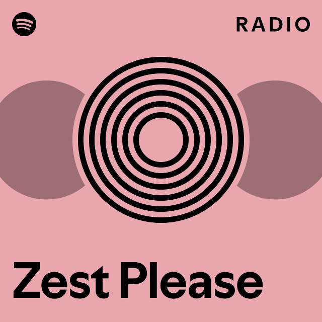 Zest Please Radio - playlist by Spotify | Spotify