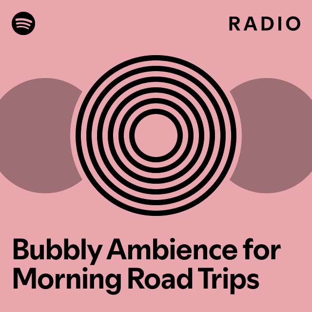 Bubbly Ambience for Morning Road Trips Radio - playlist by Spotify ...