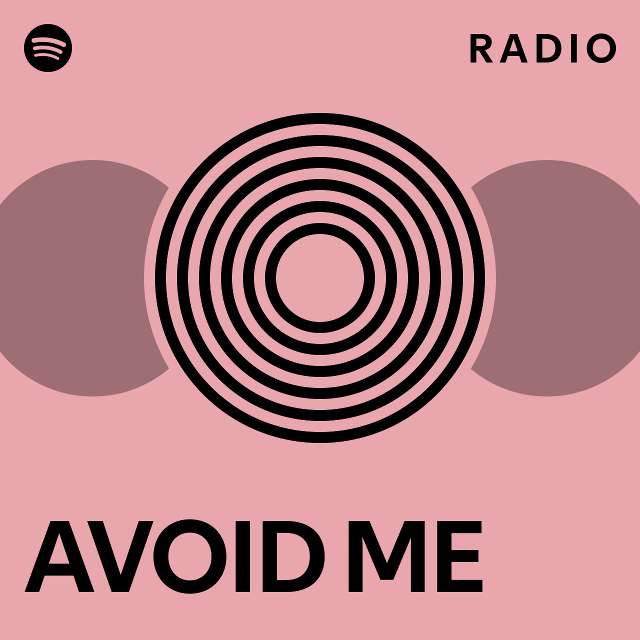AVOID ME Radio - playlist by Spotify | Spotify