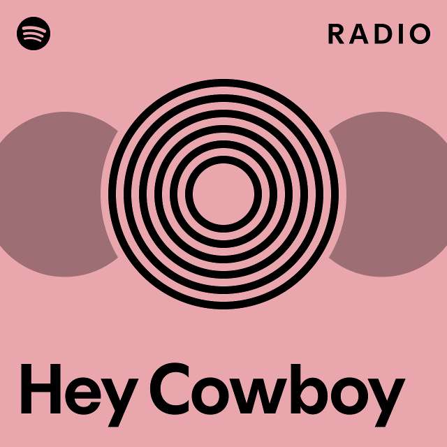 Hey Cowboy Radio - playlist by Spotify | Spotify