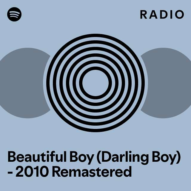Beautiful Boy (Darling Boy) - 2010 Remastered Radio - playlist by ...