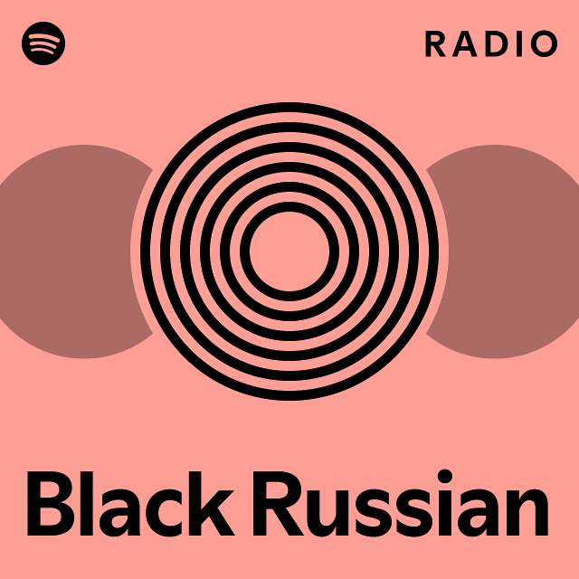 Black Russian Radio - playlist by Spotify | Spotify