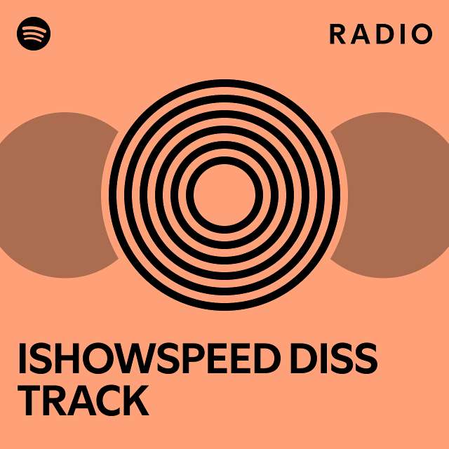 ISHOWSPEED DISS TRACK Radio - playlist by Spotify | Spotify