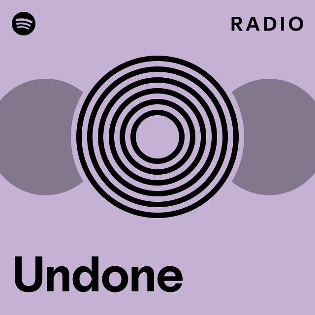 Undone Radio - playlist by Spotify | Spotify