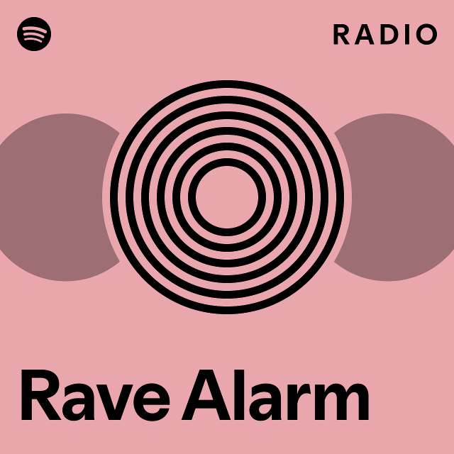 Rave Alarm Radio - playlist by Spotify | Spotify