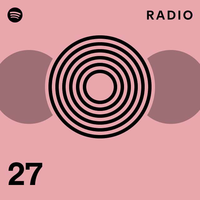 27 Radio - playlist by Spotify | Spotify