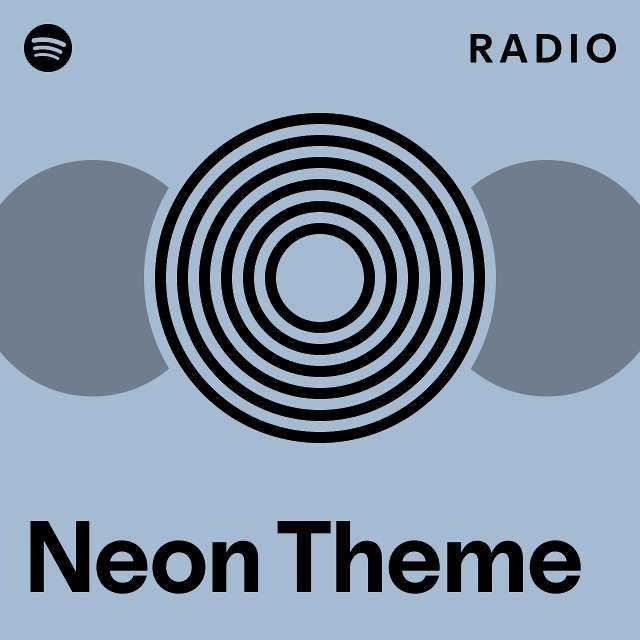 Neon Theme Radio - playlist by Spotify | Spotify