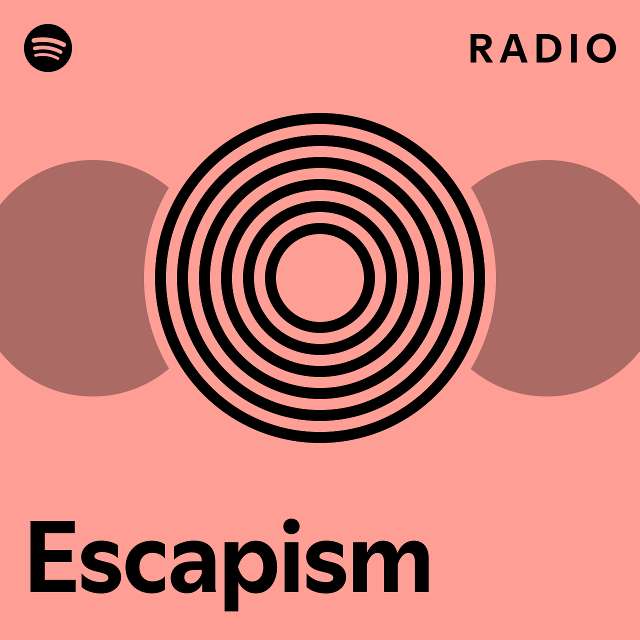 Escapism Radio - playlist by Spotify | Spotify