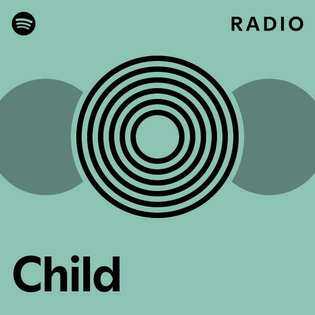 Child Radio - playlist by Spotify | Spotify