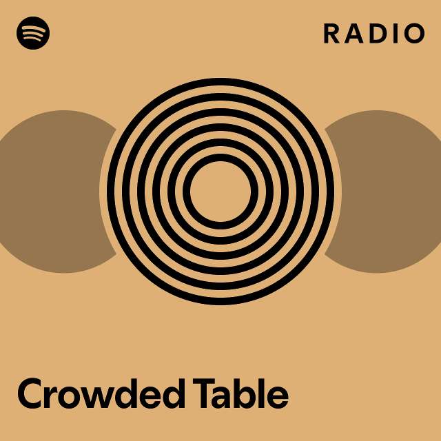 Crowded Table Radio - playlist by Spotify | Spotify