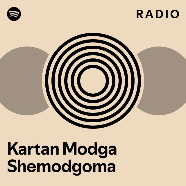 Kartan Modga Shemodgoma Radio - playlist by Spotify | Spotify