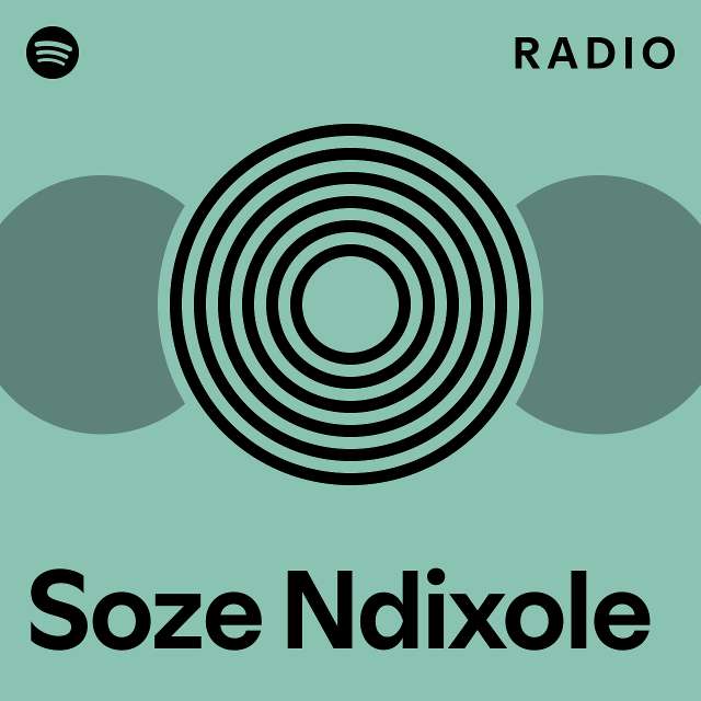 Soze Ndixole Radio - playlist by Spotify | Spotify