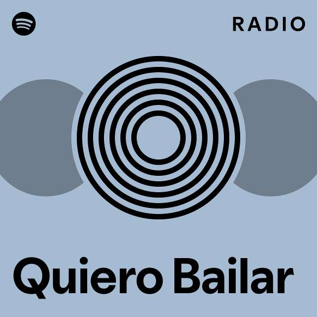 Quiero Bailar Radio - playlist by Spotify | Spotify