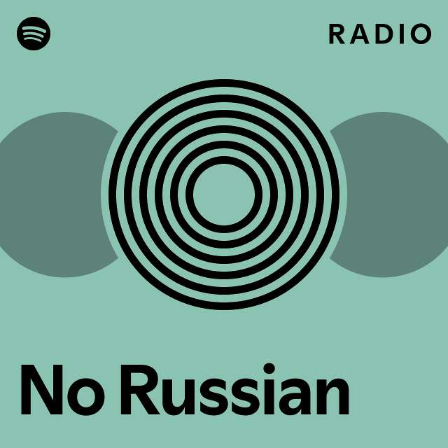 No Russian Radio - playlist by Spotify | Spotify