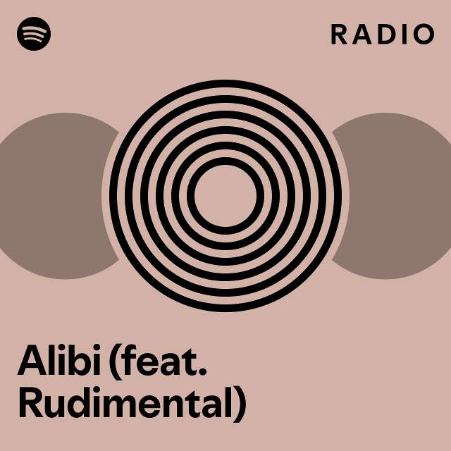 Alibi (feat. Rudimental) Radio - playlist by Spotify | Spotify