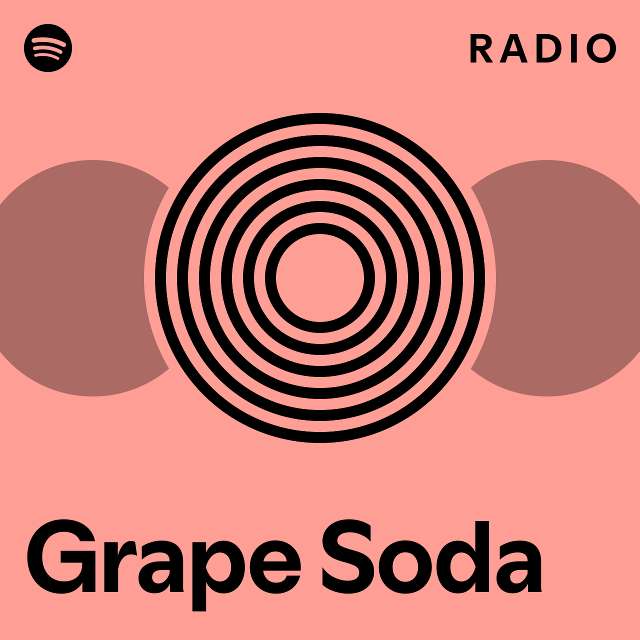 Grape Soda Radio - playlist by Spotify | Spotify