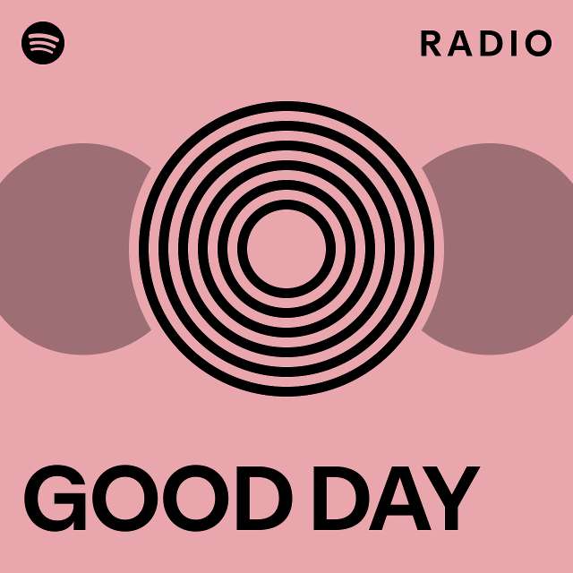 GOOD DAY Radio - playlist by Spotify | Spotify