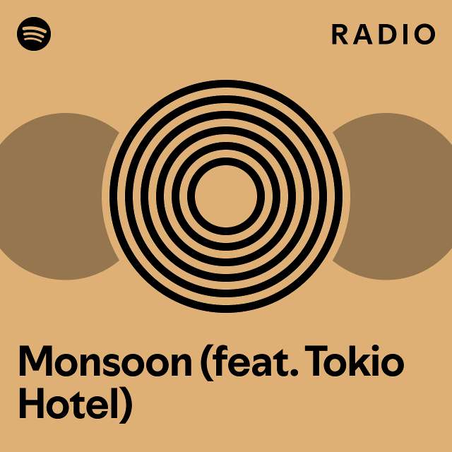 Monsoon (feat. Tokio Hotel) Radio - playlist by Spotify | Spotify